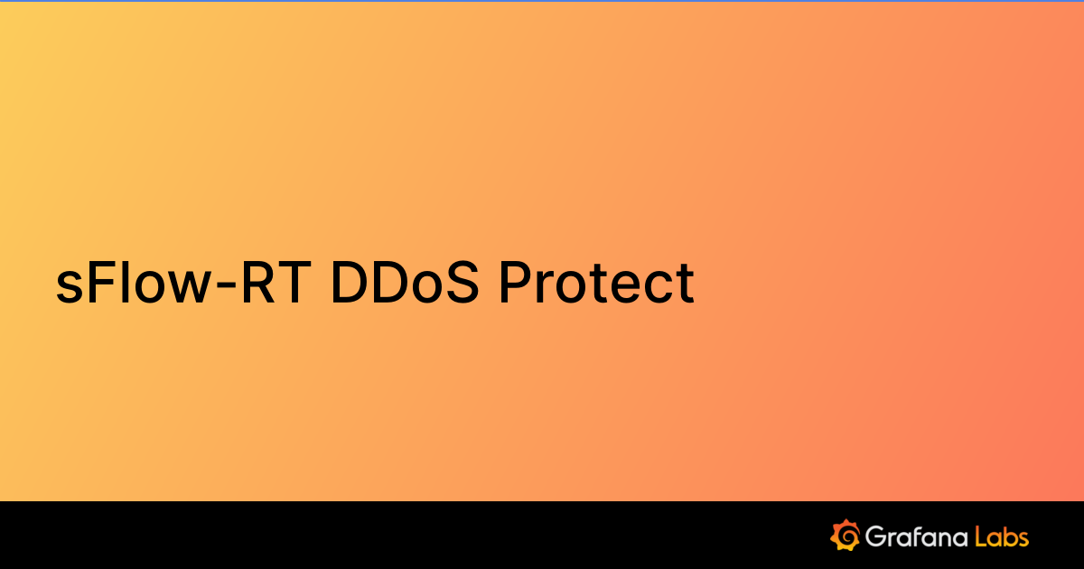 sFlow-RT DDoS Protect | Grafana Labs